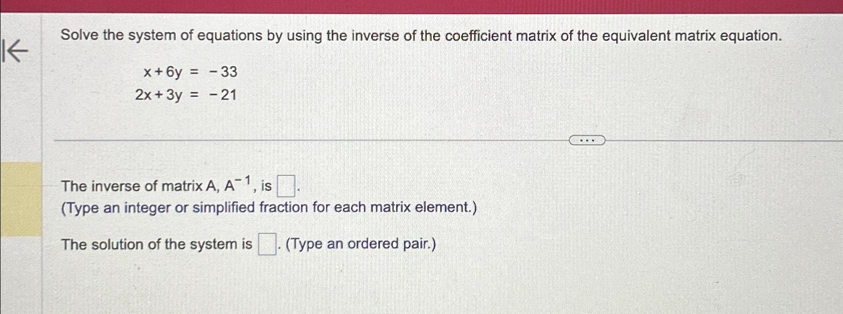 Solved Solve the system of equations by using the inverse of | Chegg.com