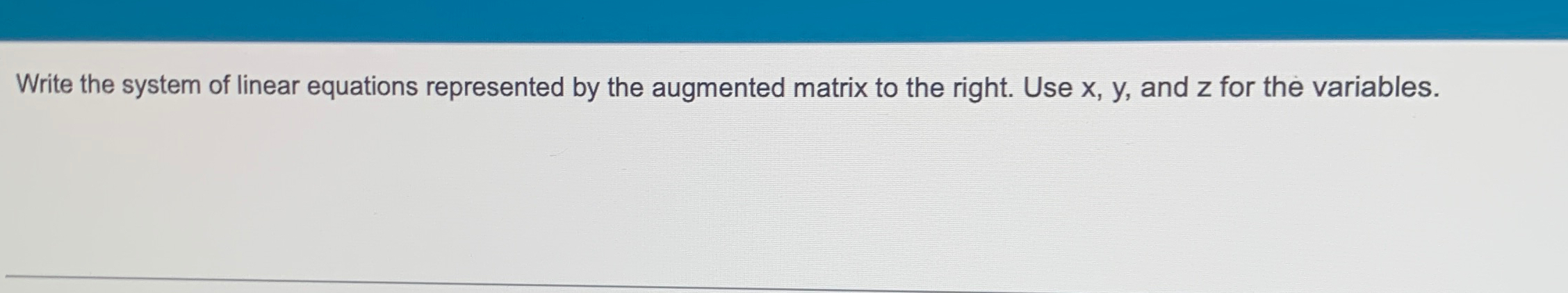 Solved Write the system of linear equations represented by | Chegg.com