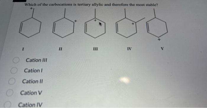 Solved Which of the carbocations is tertiarv allvlic and | Chegg.com