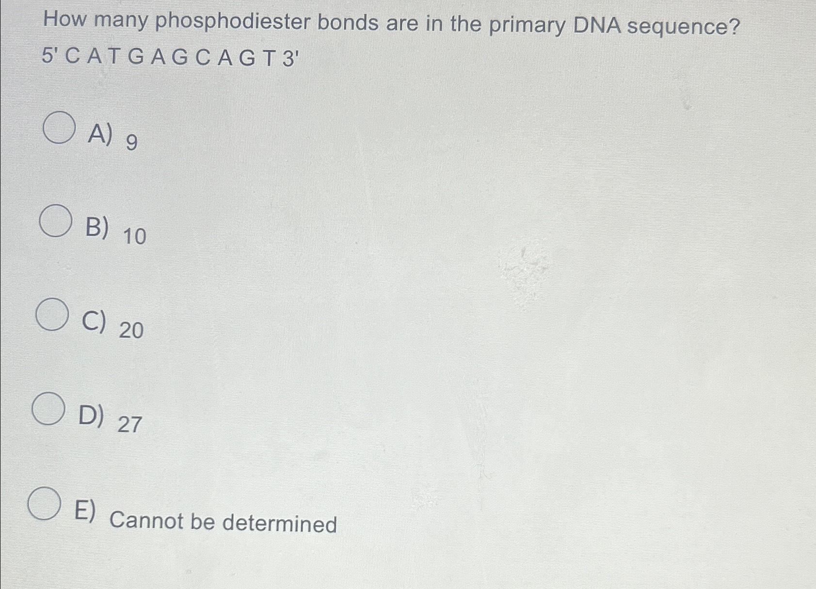 Solved How many phosphodiester bonds are in the primary DNA | Chegg.com