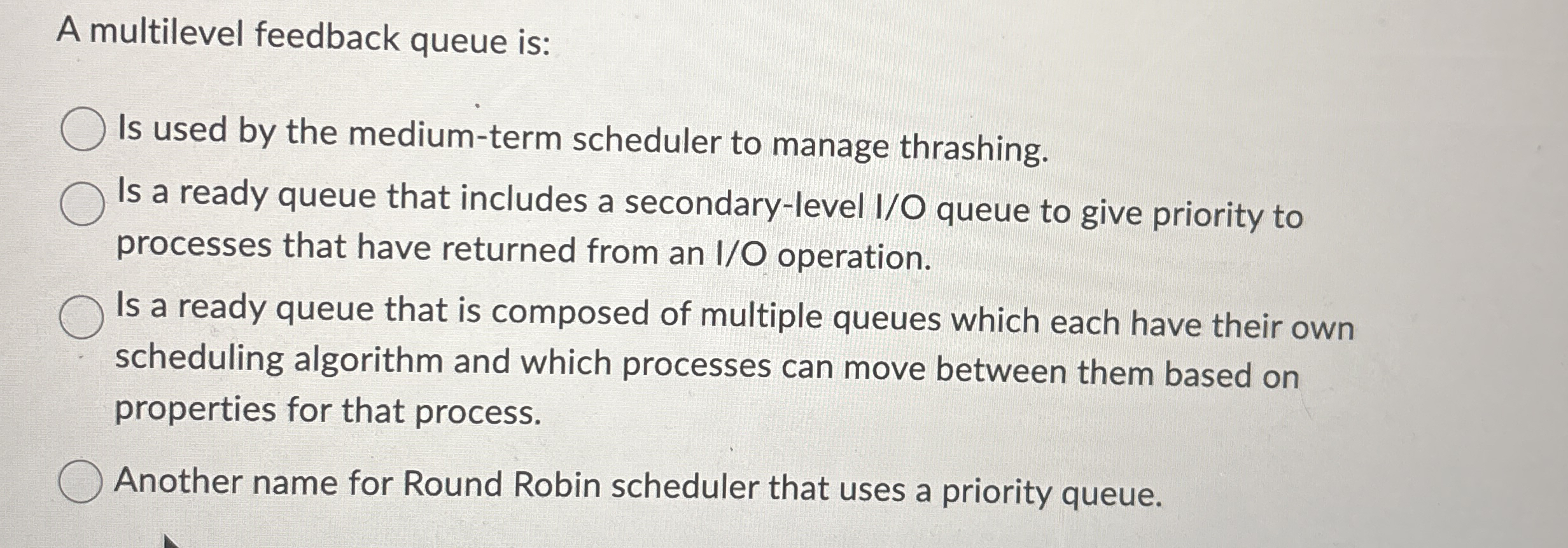 Solved A multilevel feedback queue is:Is used by the | Chegg.com
