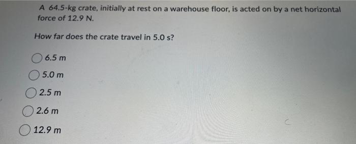 Solved A 64.5−kg crate, initially at rest on a warehouse | Chegg.com