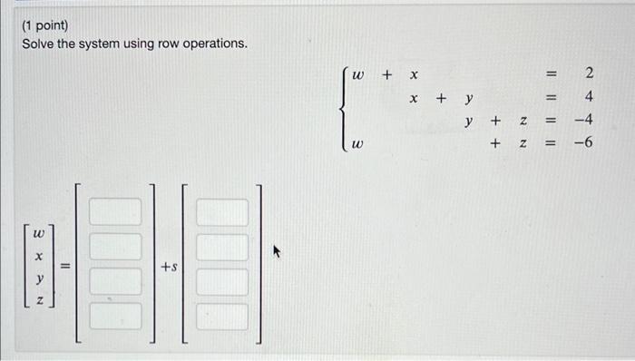 Solved (1 point) Solve the system using row operations. | Chegg.com