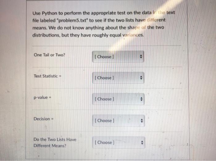 Solved Use Python to perform the appropriate test on the | Chegg.com