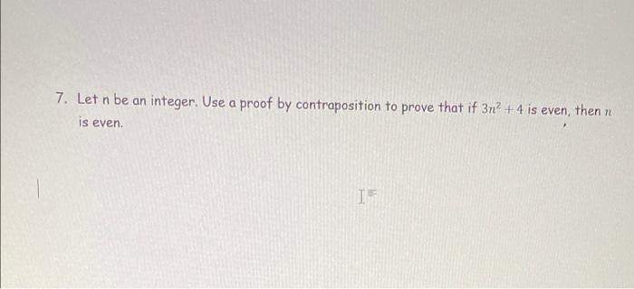 Solved 7. Let n be an integer. Use a proof by contraposition | Chegg.com