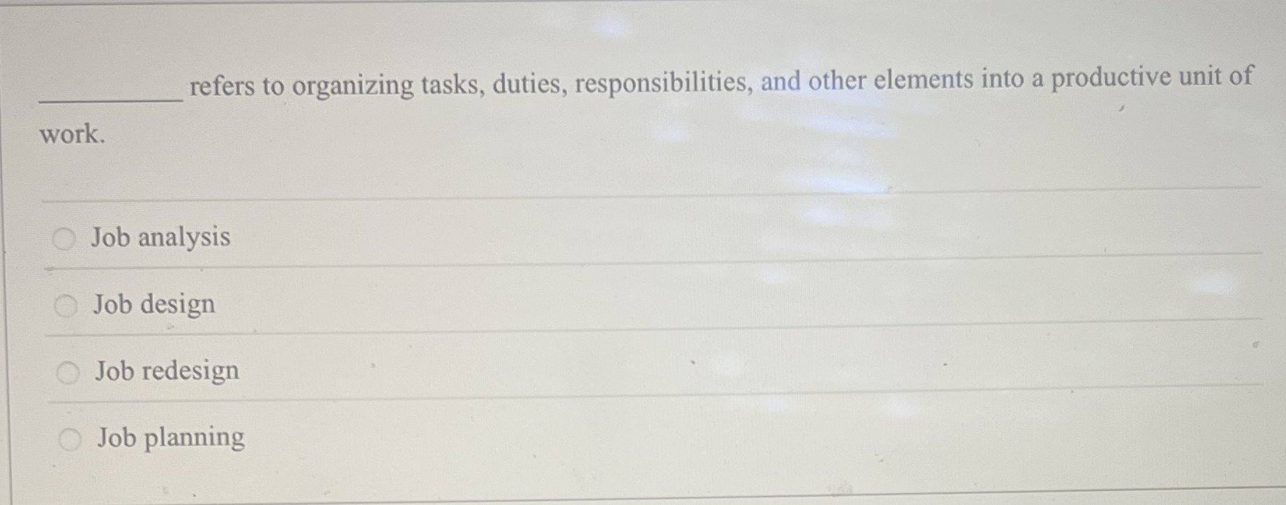 Solved refers to organizing tasks, duties, responsibilities, | Chegg.com