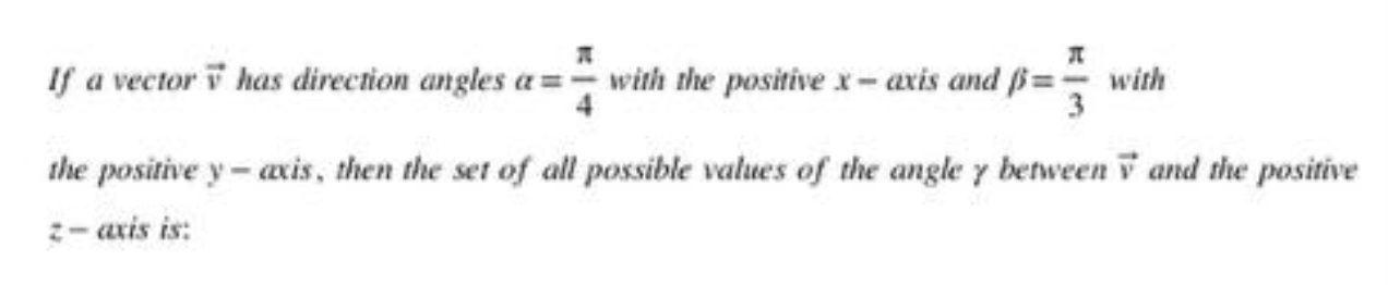 Solved If a vector vec(v) ﻿has direction angles α=π4 ﻿with | Chegg.com