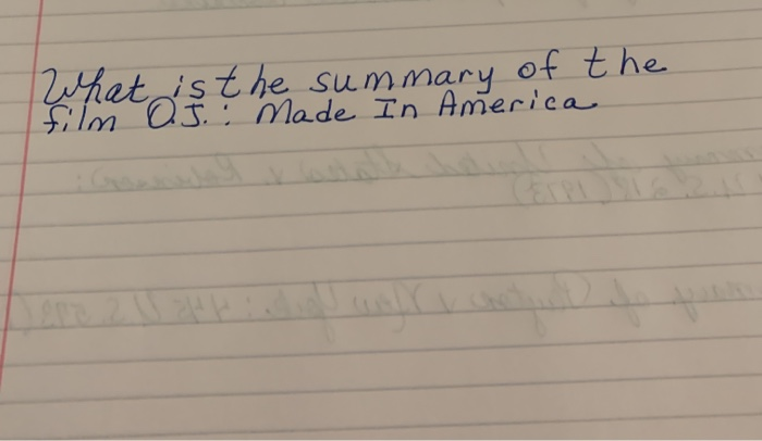 Solved What is the summary of the film OJ. Made In America | Chegg.com