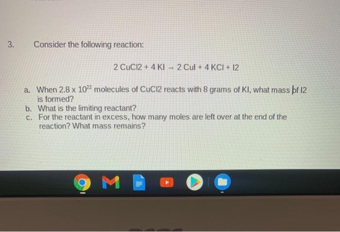 Solved 3. Consider the following reaction: 2 CuCl2 + 4 KI – | Chegg.com