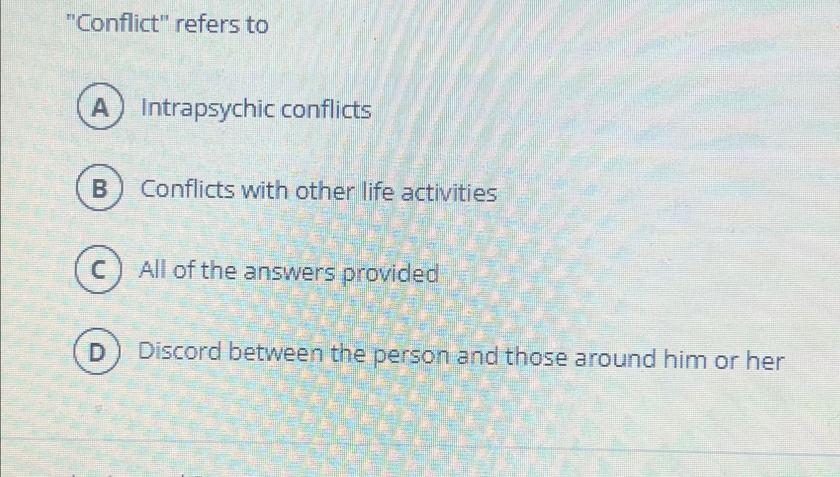 Solved "Conflict" refers toIntrapsychic conflictsConflicts | Chegg.com