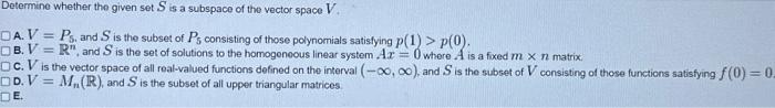 Solved Determine whether the given set S is a subspace of | Chegg.com