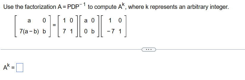 Solved Use the factorization A=PDP-1 ﻿to compute Ak, ﻿where | Chegg.com
