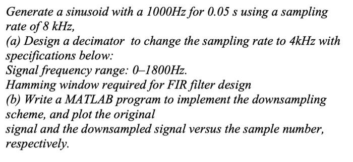 Solved Generate a sinusoid with a 1000 Hz for 0.05 s using a | Chegg.com