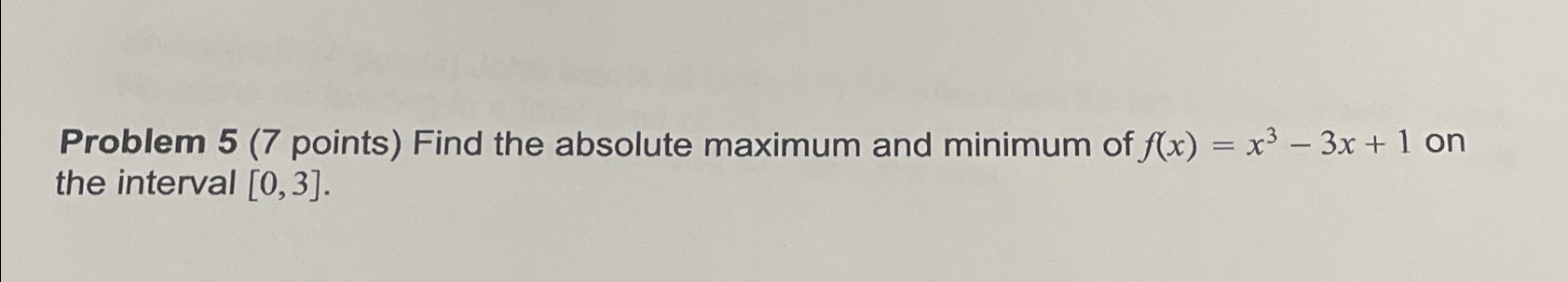 Solved Problem 5 (7 ﻿points) ﻿Find the absolute maximum and | Chegg.com