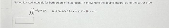 Solved Set up iterated integrals for both orders of | Chegg.com