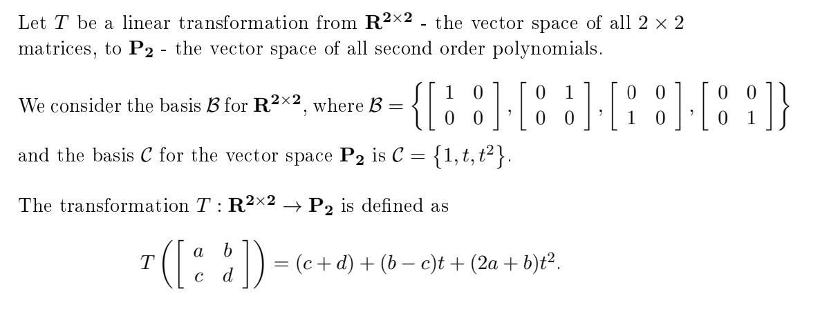 Solved Let T be a linear transformation from R2X2 - the | Chegg.com
