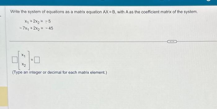 Solved Write the system of equations as a matrix equation | Chegg.com
