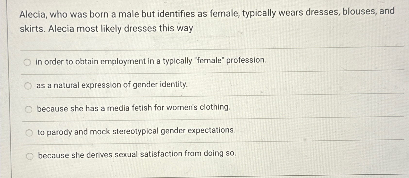 Solved Alecia, who was born a male but identifies as female, | Chegg.com