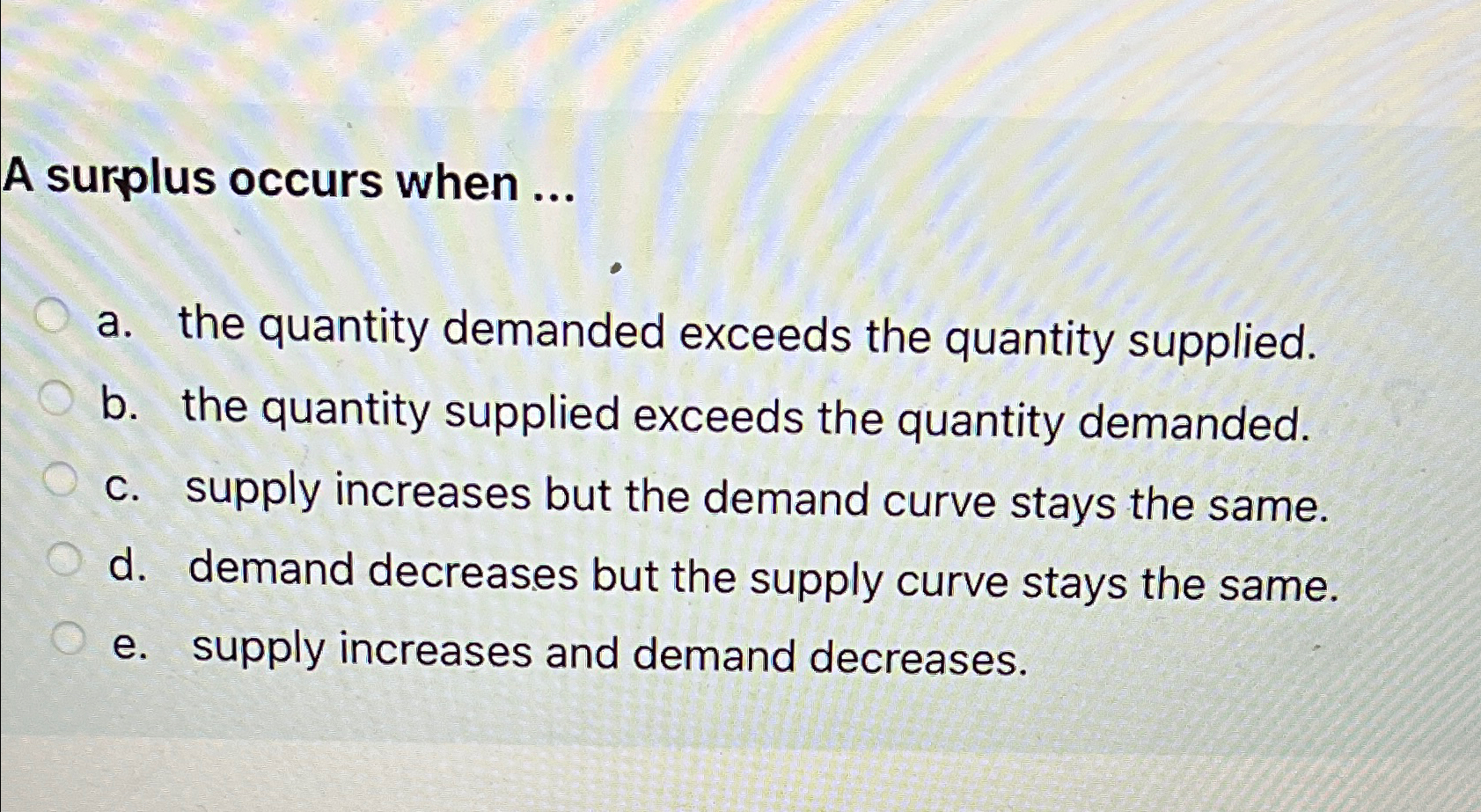 Solved A surplus occurs when ...a. ﻿the quantity demanded | Chegg.com