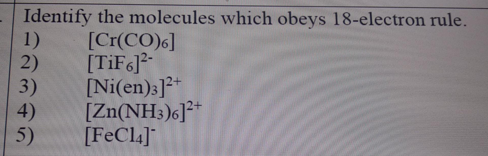 Solved Identify the molecules which obeys 18-electron rule. | Chegg.com