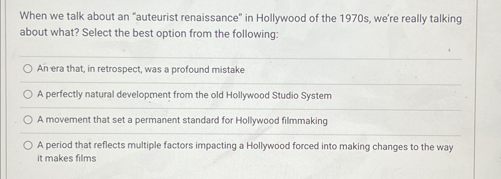 Solved When we talk about an "auteurist renaissance" in | Chegg.com