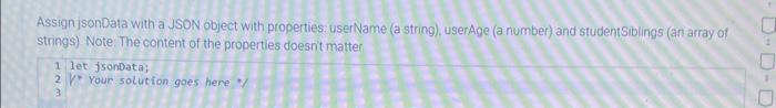Solved AssignjsonData with a JSON object with properties: | Chegg.com