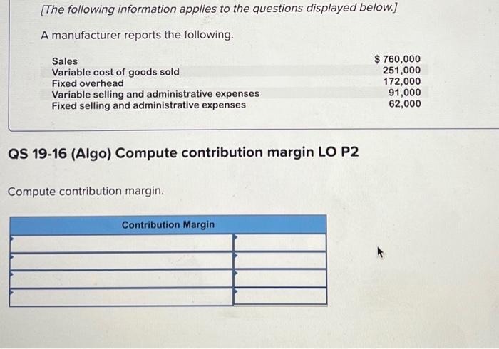 Solved QS 19-16 (Algo) Compute contribution margin LO P2 | Chegg.com