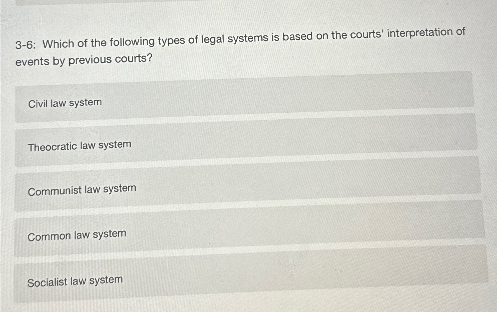 Solved 3-6: Which of the following types of legal systems is | Chegg.com