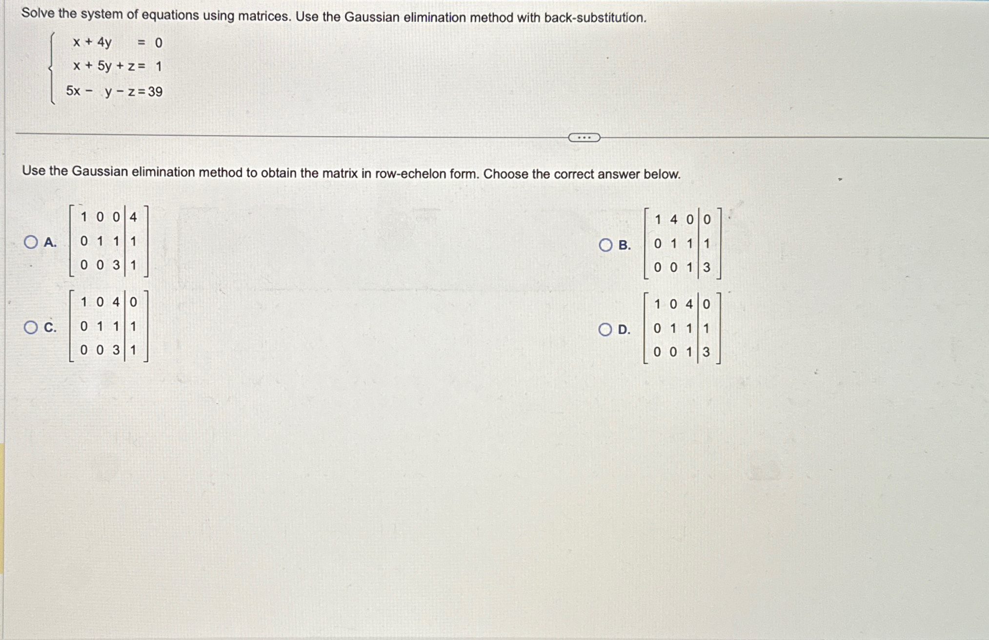 Solved Solve the system of equations using matrices. Use the | Chegg.com