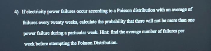 Solved 4) If electricity power failures occur according to a | Chegg.com