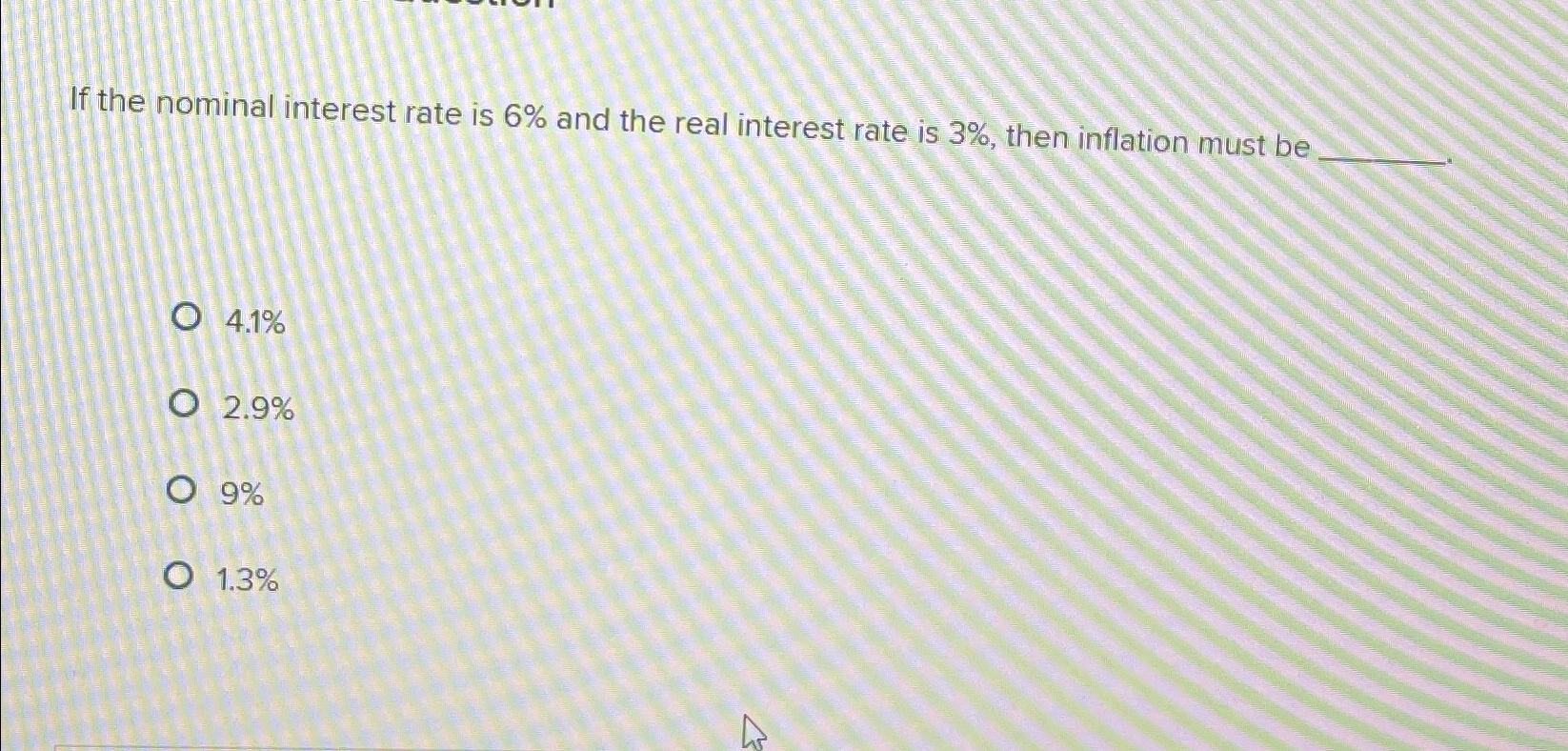 Solved If the nominal interest rate is 6% ﻿and the real | Chegg.com