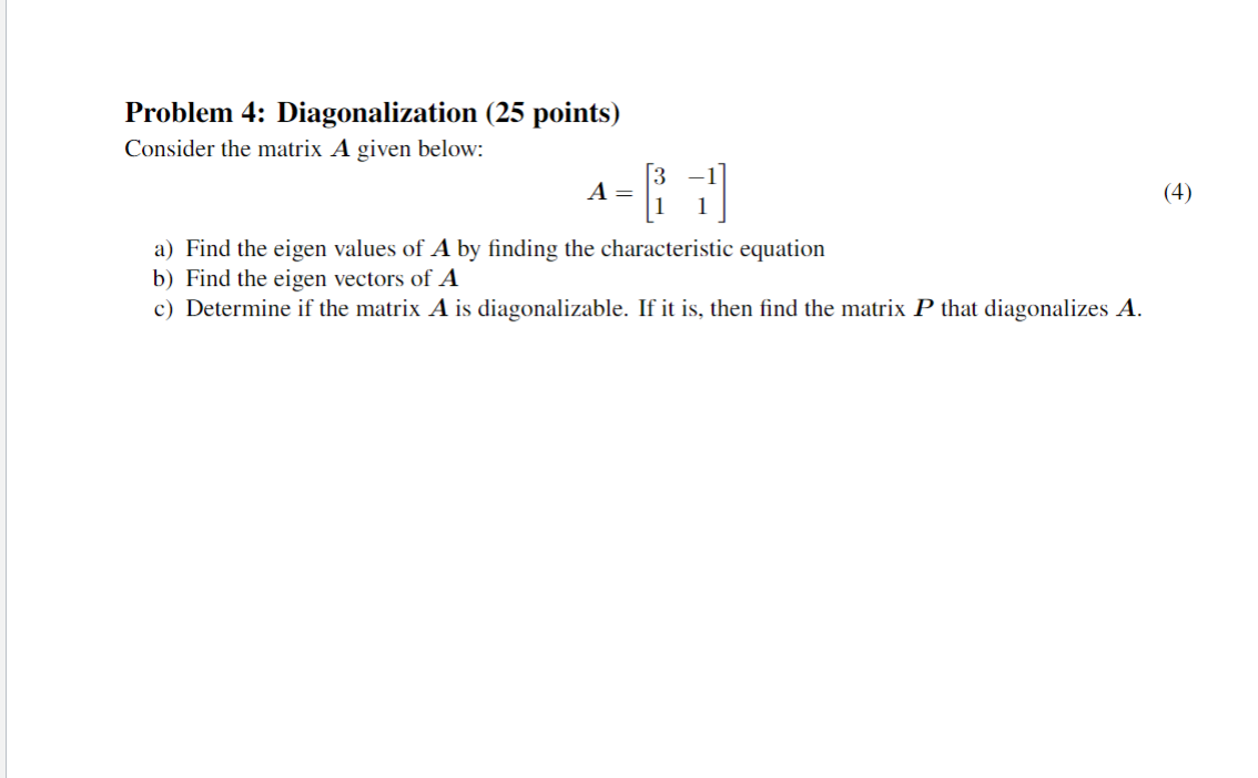 Solved Problem 4: Diagonalization (25 ﻿points)Consider the | Chegg.com