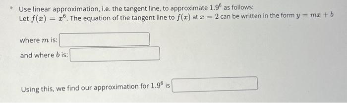 Solved Use linear approximation, i.e. the tangent line, to | Chegg.com