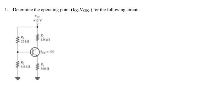 Solved 1. Determine the operating point (ICQ,VCEQ) for the | Chegg.com