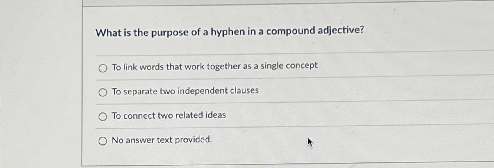 Solved What is the purpose of a hyphen in a compound | Chegg.com
