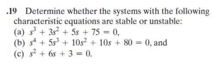 Solved Use Routh Herwitz: Determine whether the systems with | Chegg.com