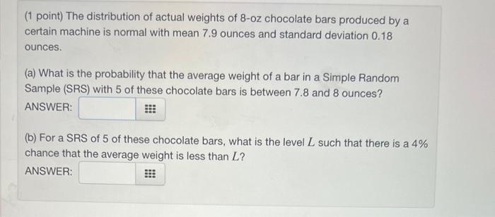 Solved (1 point) The distribution of actual weights of 8-oz | Chegg.com