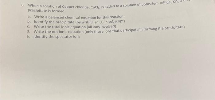 Solved 6. When a solution of Copper chloride, CuCl2, is | Chegg.com