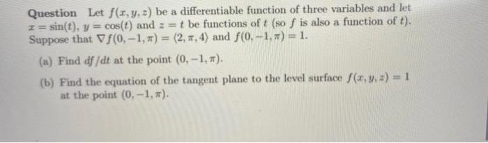 Solved Question Let f(x,y,z) be a differentiable function of | Chegg.com