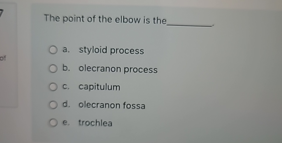 Solved The point of the elbow is thea. ﻿styloid processb. | Chegg.com