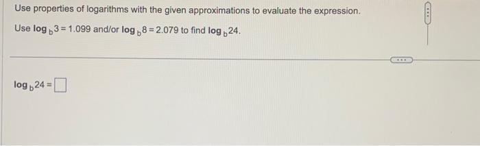 Solved Use properties of logarithms with the given | Chegg.com