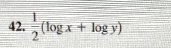Solved 42. 21(logx+logy) | Chegg.com
