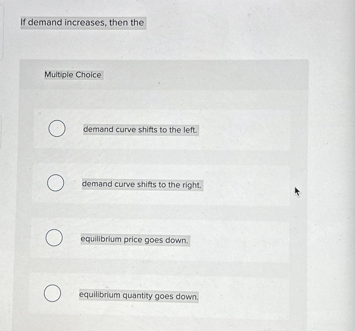 Solved If demand increases, then theMultiple Choicedemand | Chegg.com