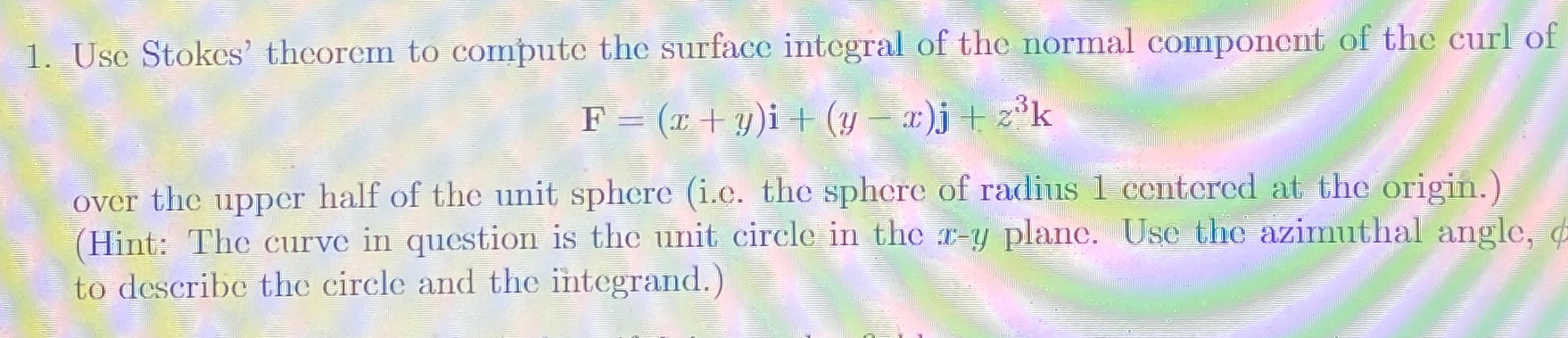 Solved Use Stokes' theorem to compute the surface integral | Chegg.com