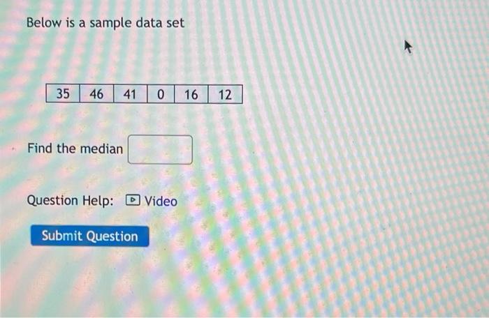 Solved Below is a sample data set Find the median Question | Chegg.com
