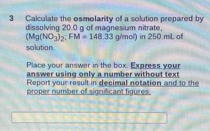 Solved 3 Calculate the osmolarity of a solution prepared by | Chegg.com