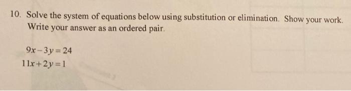 Solved 10. Solve the system of equations below using | Chegg.com