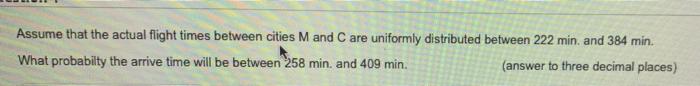 Solved Assume that the actual flight times between cities M | Chegg.com