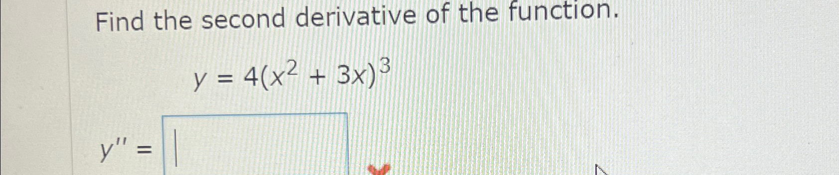 Solved Find the second derivative of the | Chegg.com