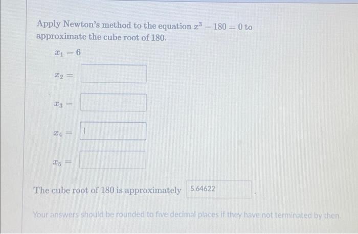 Solved Apply Newton's method to the equation 2) - 180 = 0 to | Chegg.com